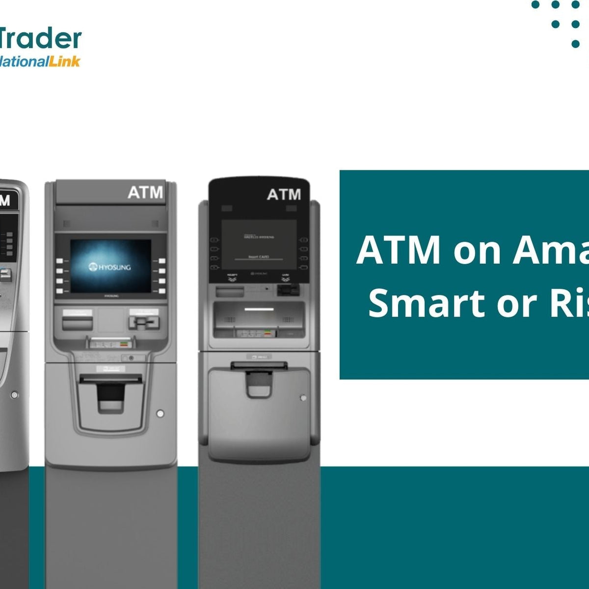 ATM on Amazon: Smart or Risky? | ATMTrader