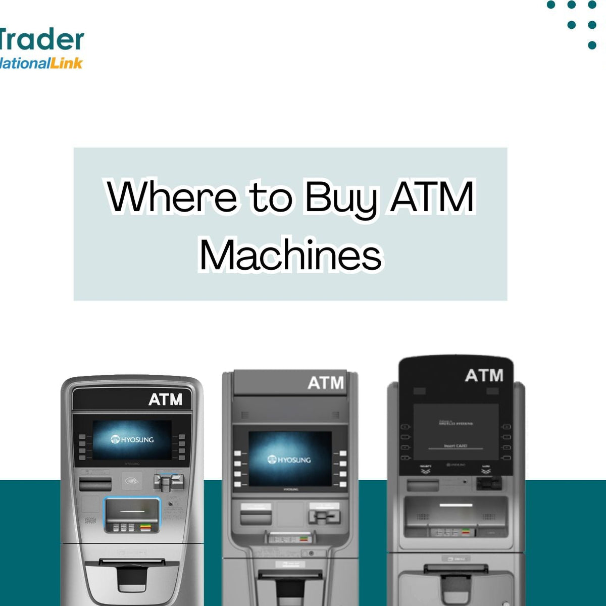 Where to Buy an ATM Machine: Models, Features, Checklist – ATMTrader